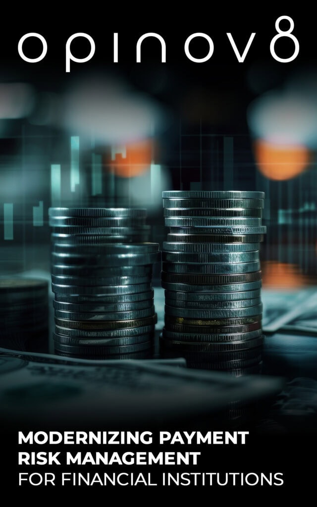 Modernizing Payment Risk Management for Financial Institutions | Opinov8